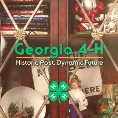 GEORGIA 4-H: HISTORIC PAST, DYNAMIC FUTURE BOOK - Georgia 4-H Foundation